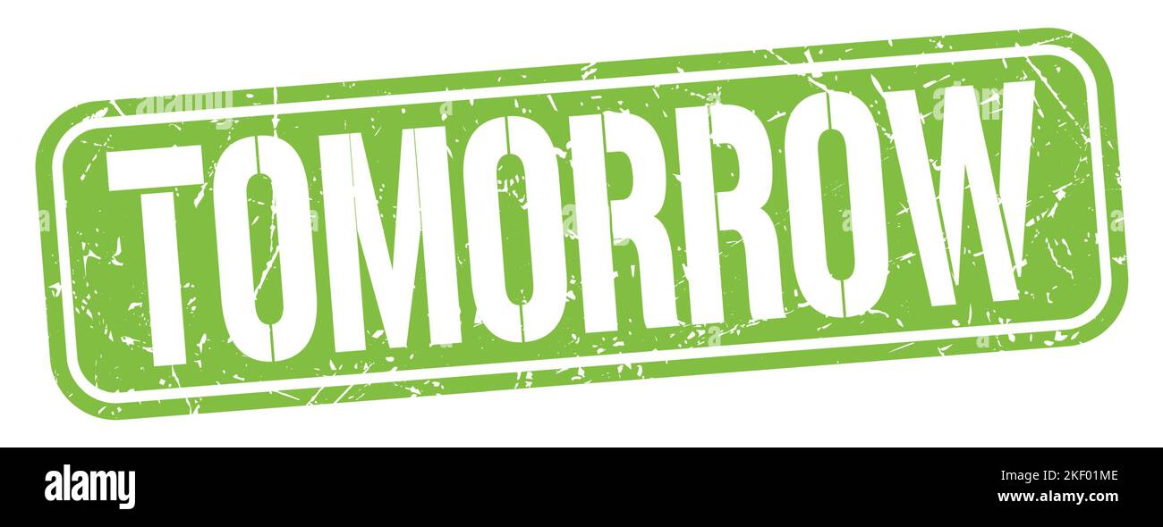 TOMORROW text written on green grungy stamp sign Stock Photo - Alamy