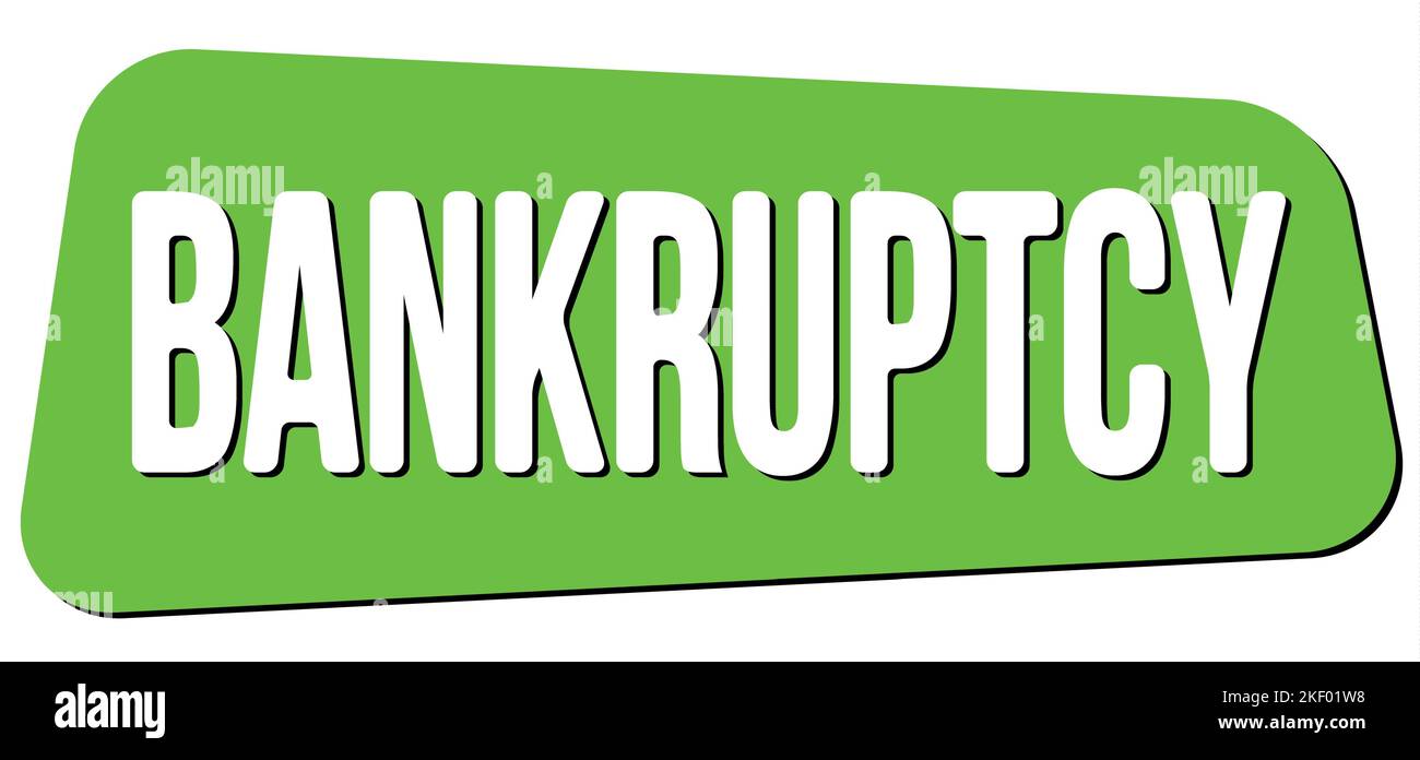 BANKRUPTCY text written on green trapeze stamp sign Stock Photo - Alamy