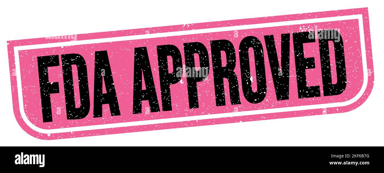 FDA APPROVED text written on pink-black grungy stamp sign Stock Photo ...