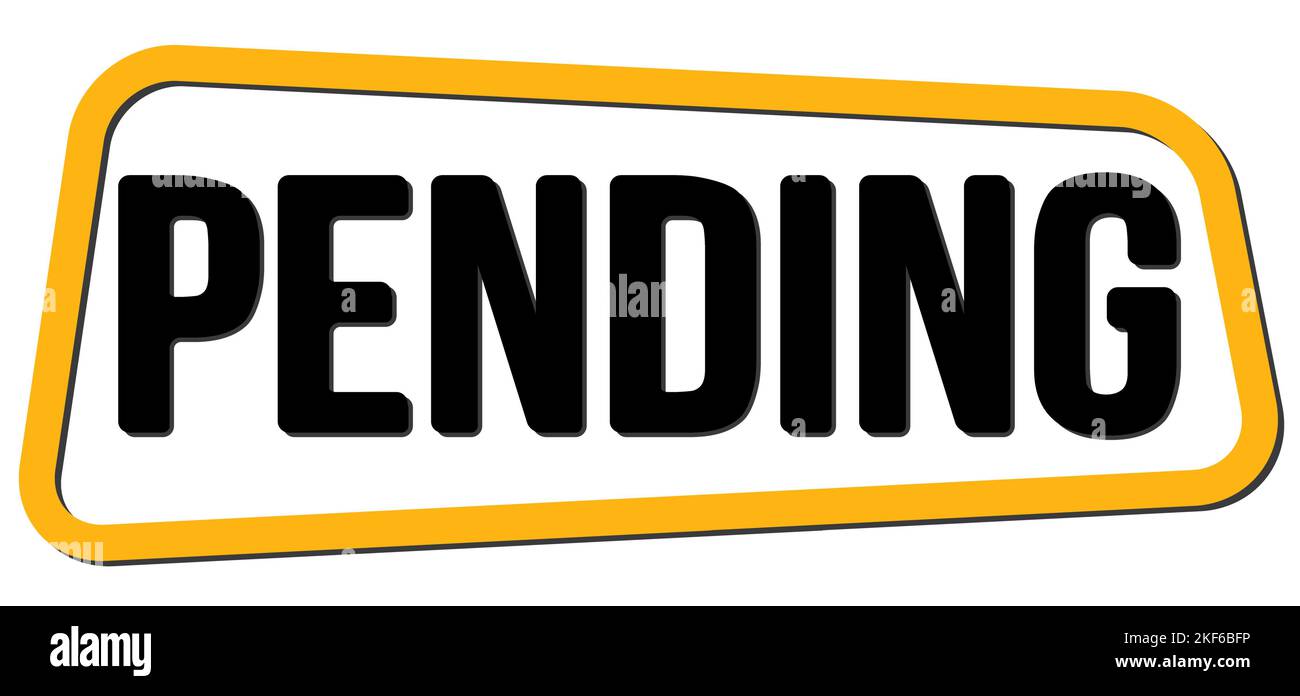 PENDING text written on yellow-black trapeze stamp sign Stock Photo - Alamy