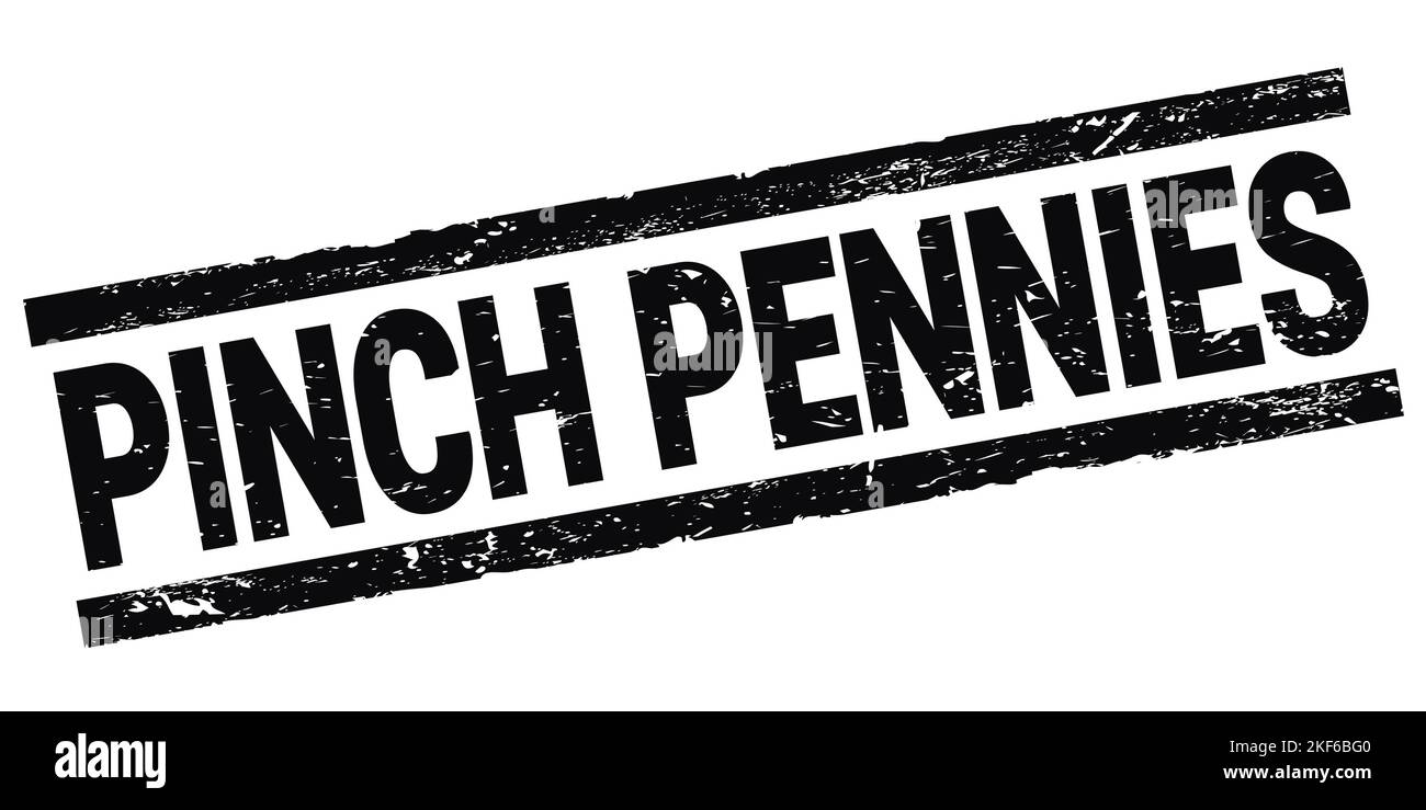 PINCH PENNIES text written on black rectangle stamp sign Stock Photo ...