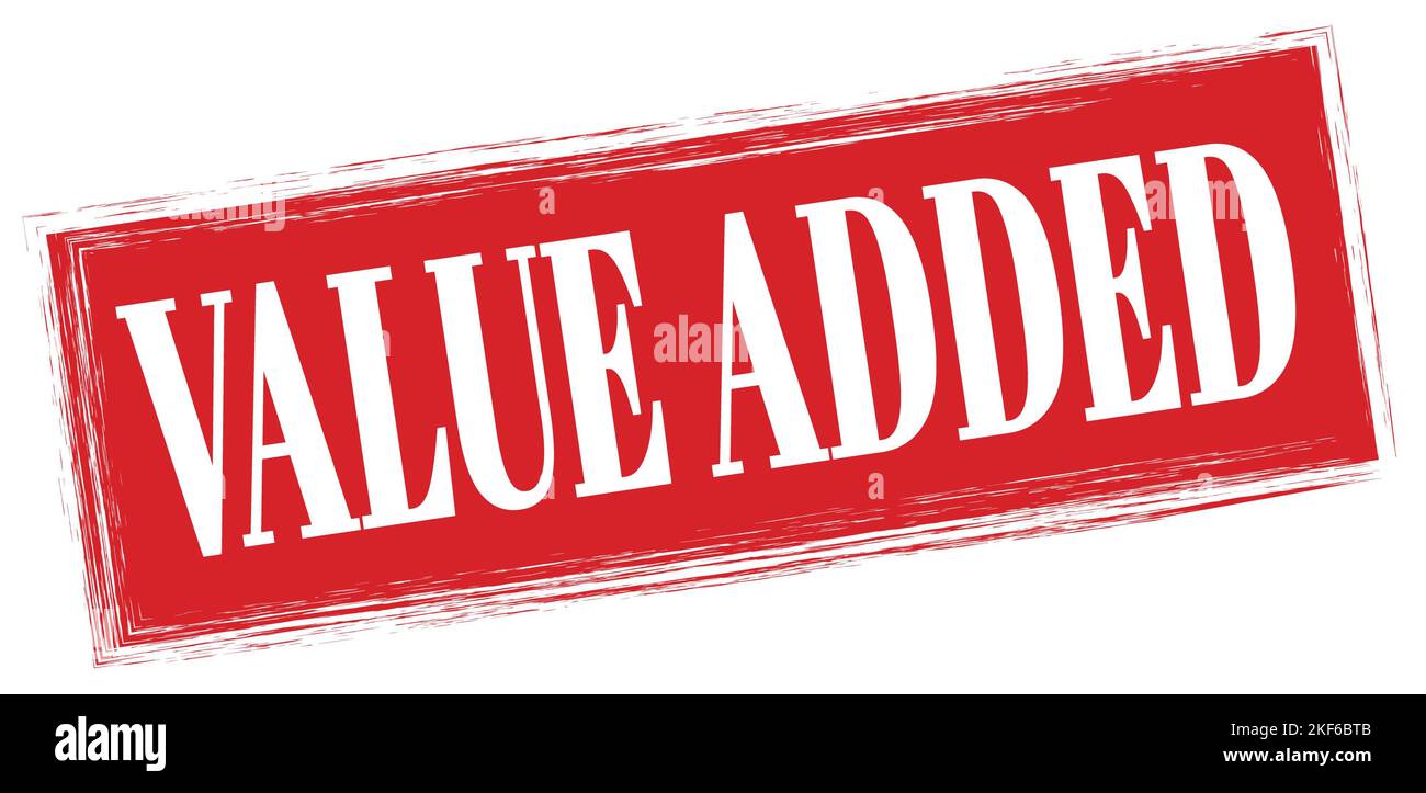 VALUE ADDED text written on red rectangle stamp sign Stock Photo - Alamy