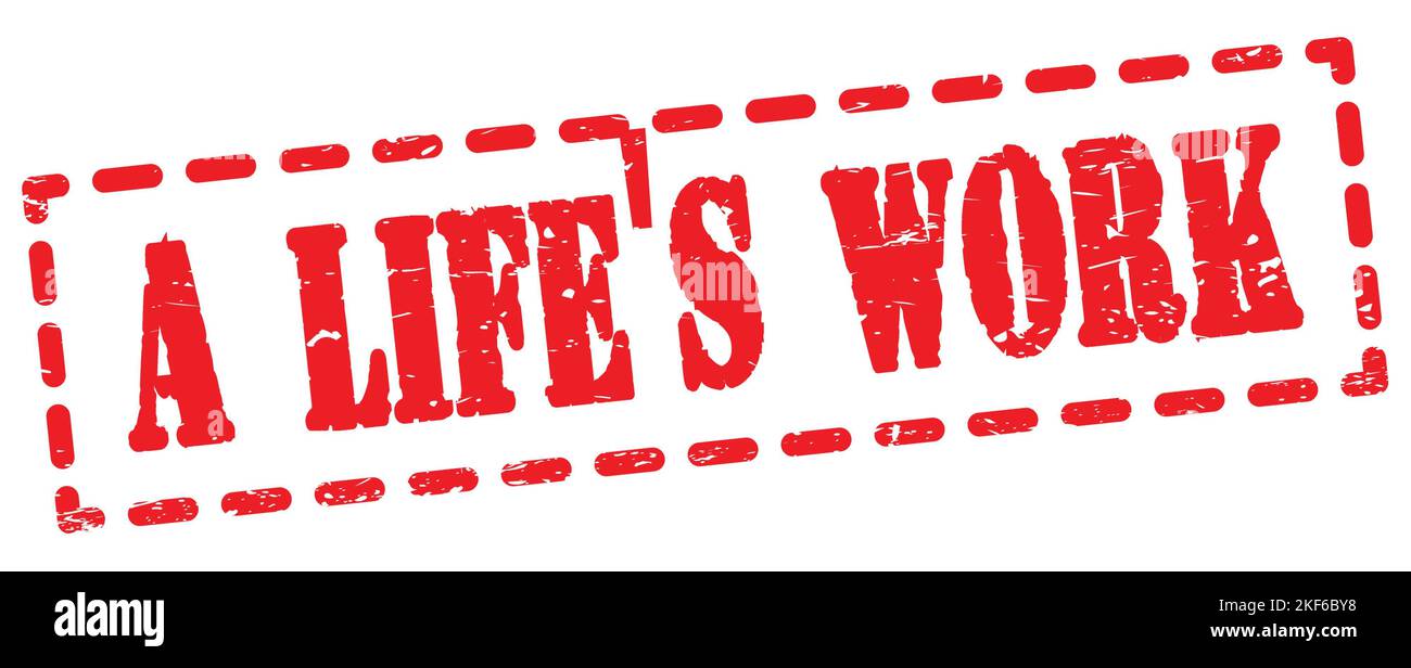 A LIFE'S WORK text written on red dash stamp sign Stock Photo - Alamy