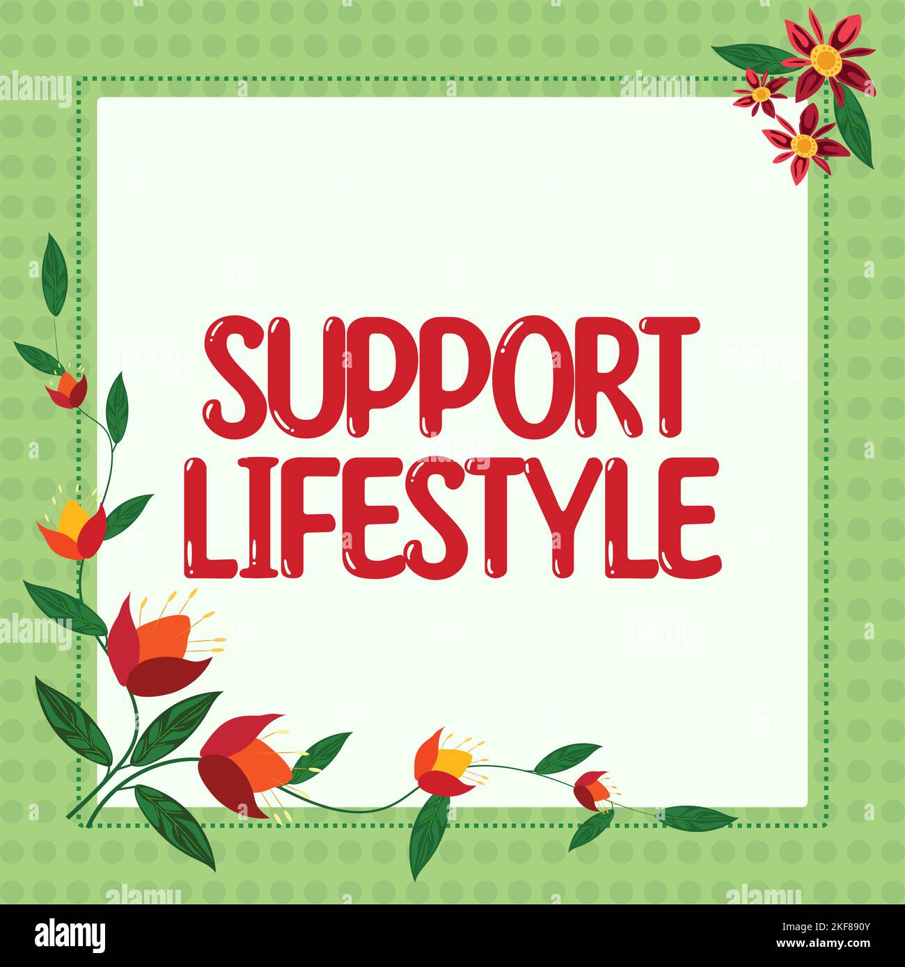 Inspiration showing sign Support Lifestyle. Conceptual photo habits ...