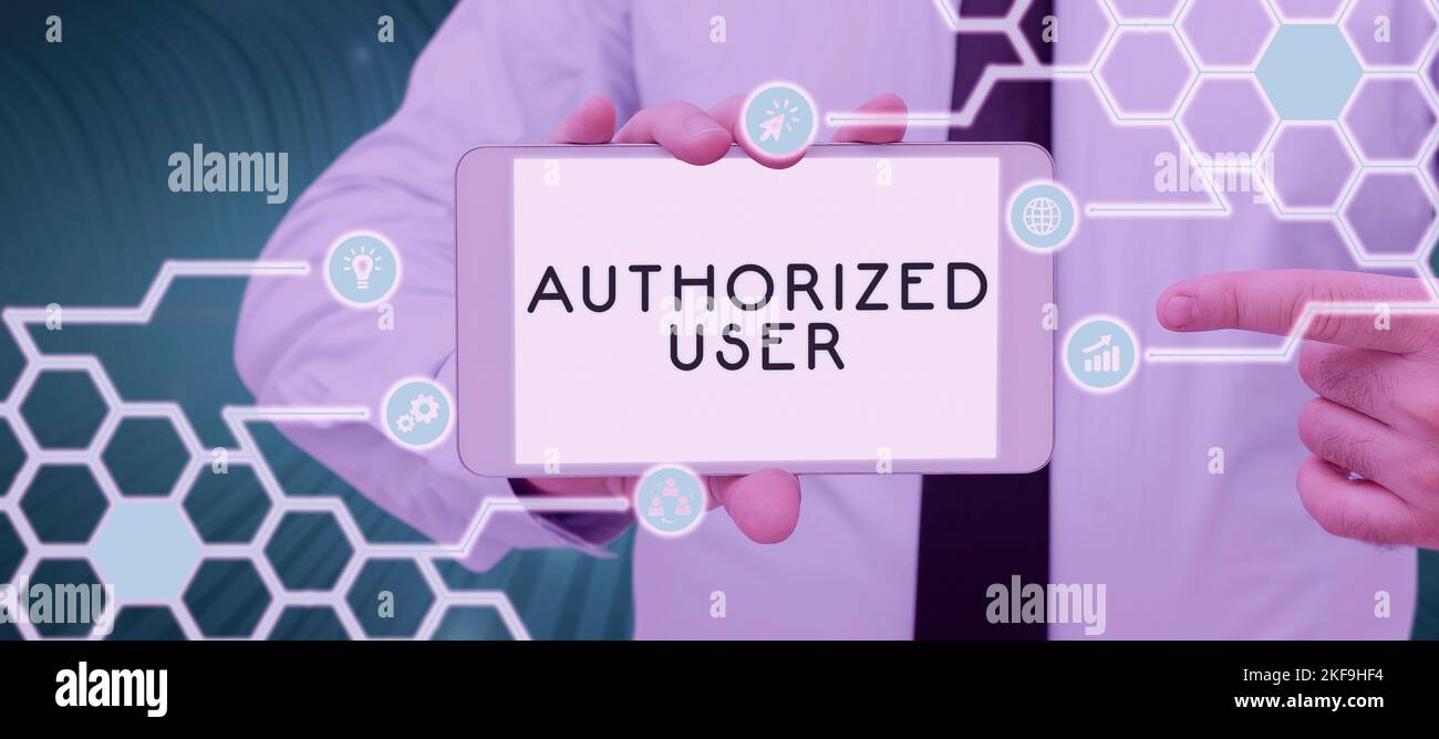 Text caption presenting Authorized User. Business approach person ...