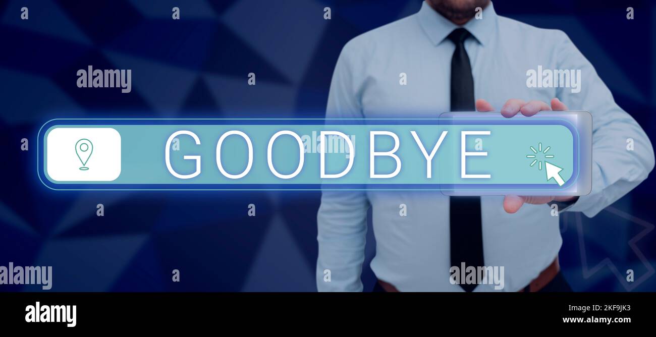 Conceptual caption Goodbye. Business overview the words or actions that ...