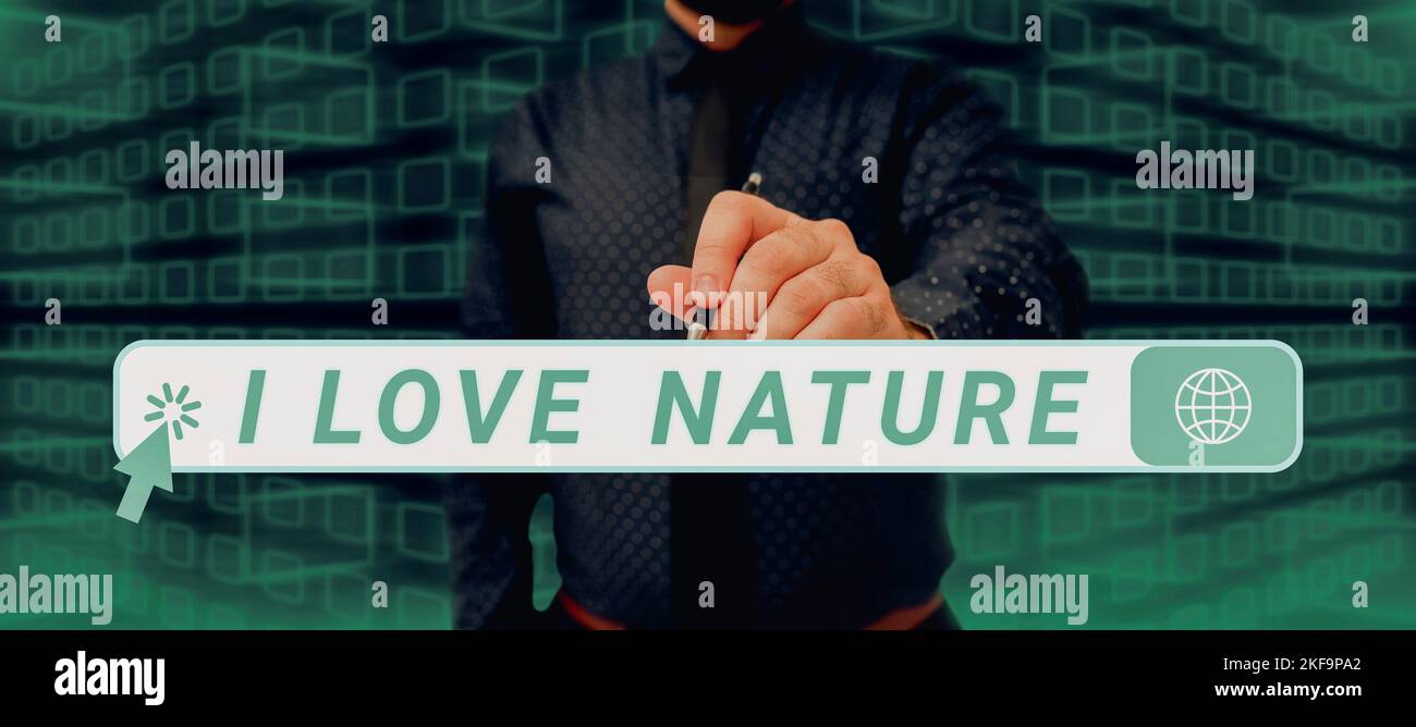 Conceptual caption I Love Nature. Concept meaning Enjoy the natural ...