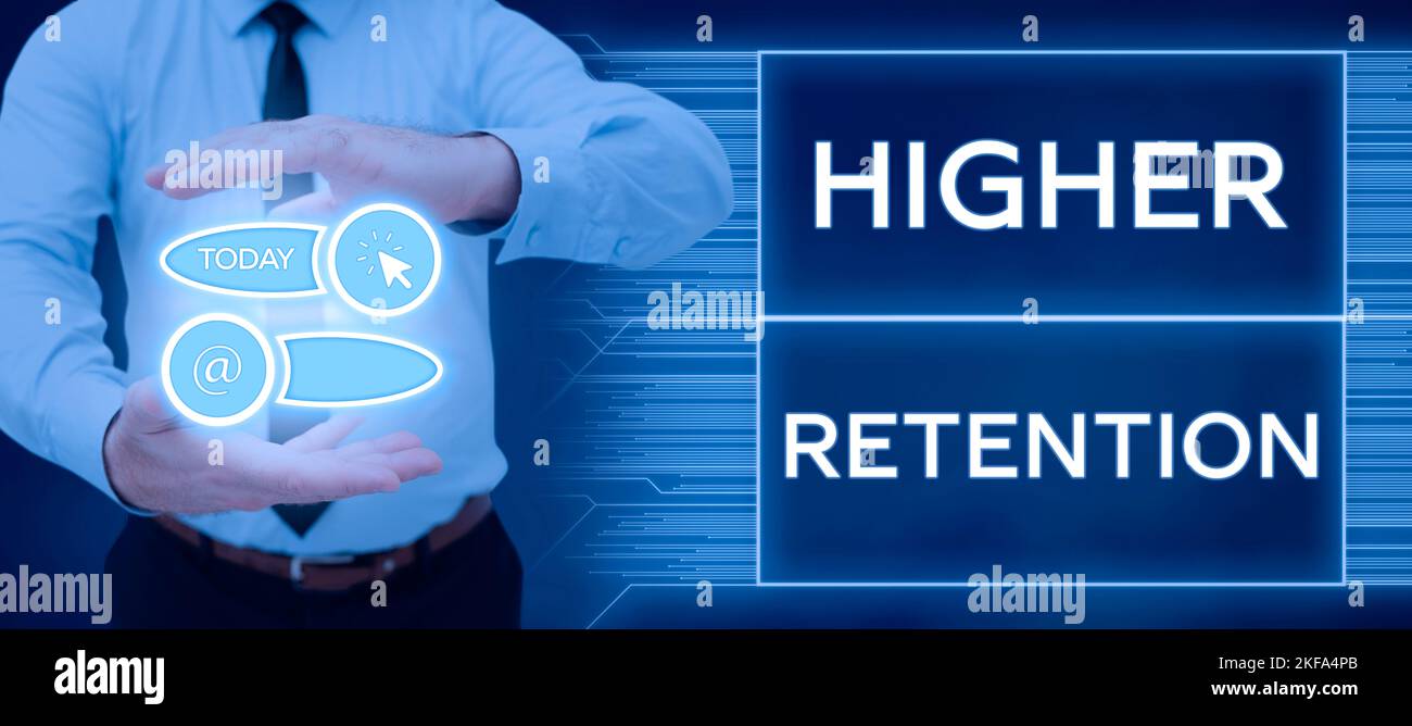 Text caption presenting Higher Retention. Concept meaning ability of an ...
