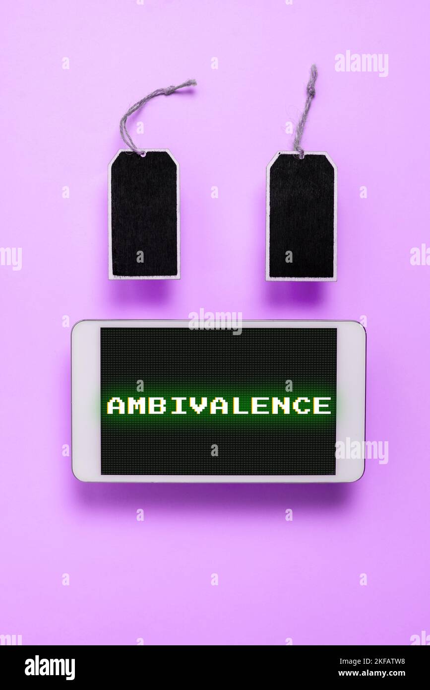 Sign displaying Ambivalence. Word for attitudes or feelings attraction ...