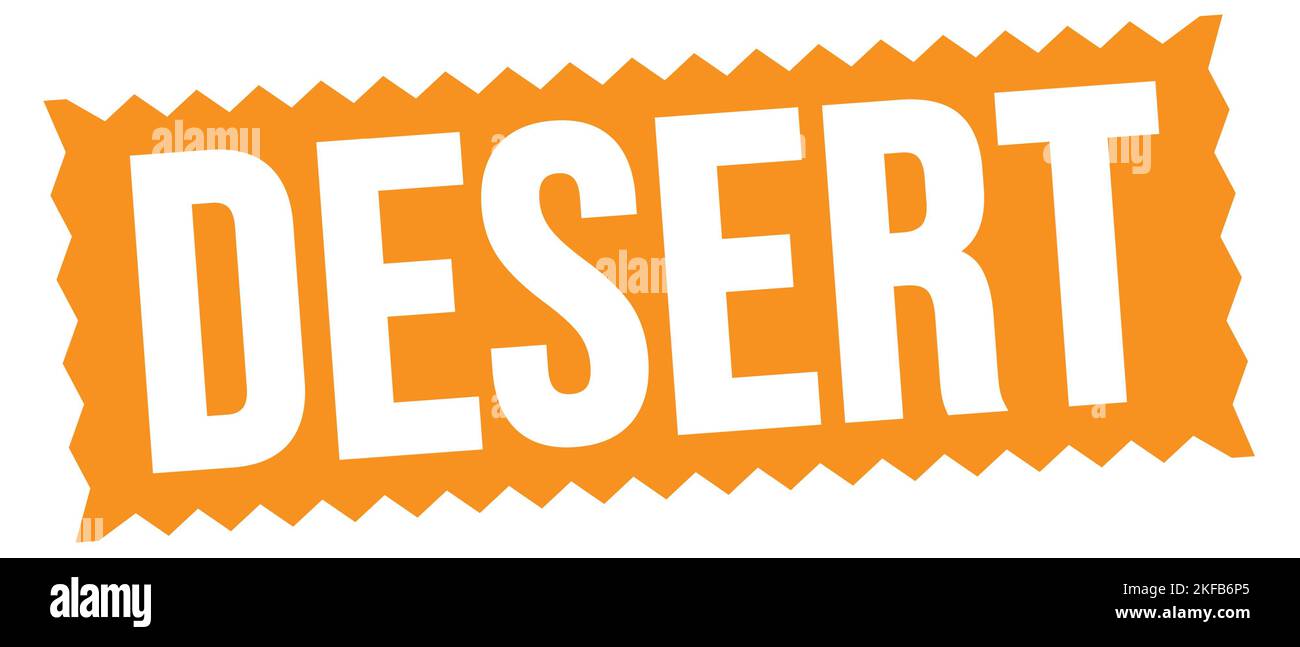 DESERT text written on orange zig-zag stamp sign Stock Photo - Alamy