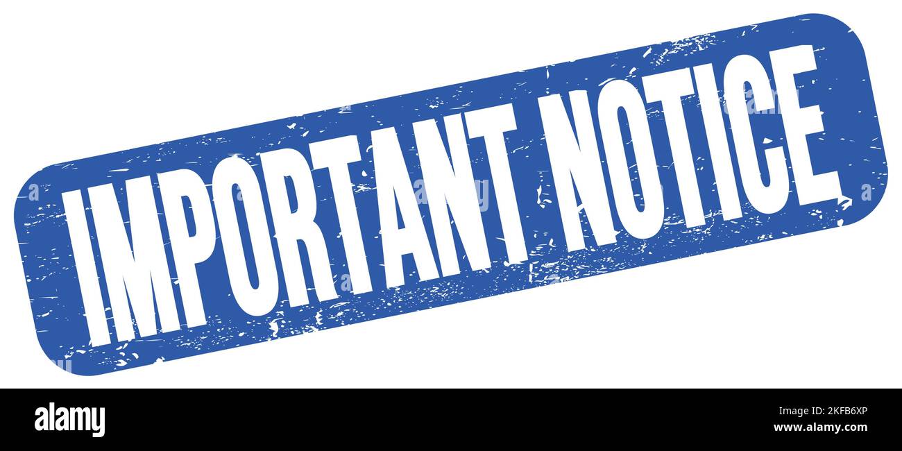 IMPORTANT NOTICE text written on blue grungy stamp sign Stock Photo - Alamy