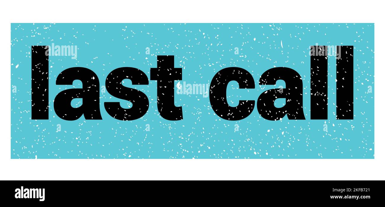 Last call word written hi-res stock photography and images - Alamy