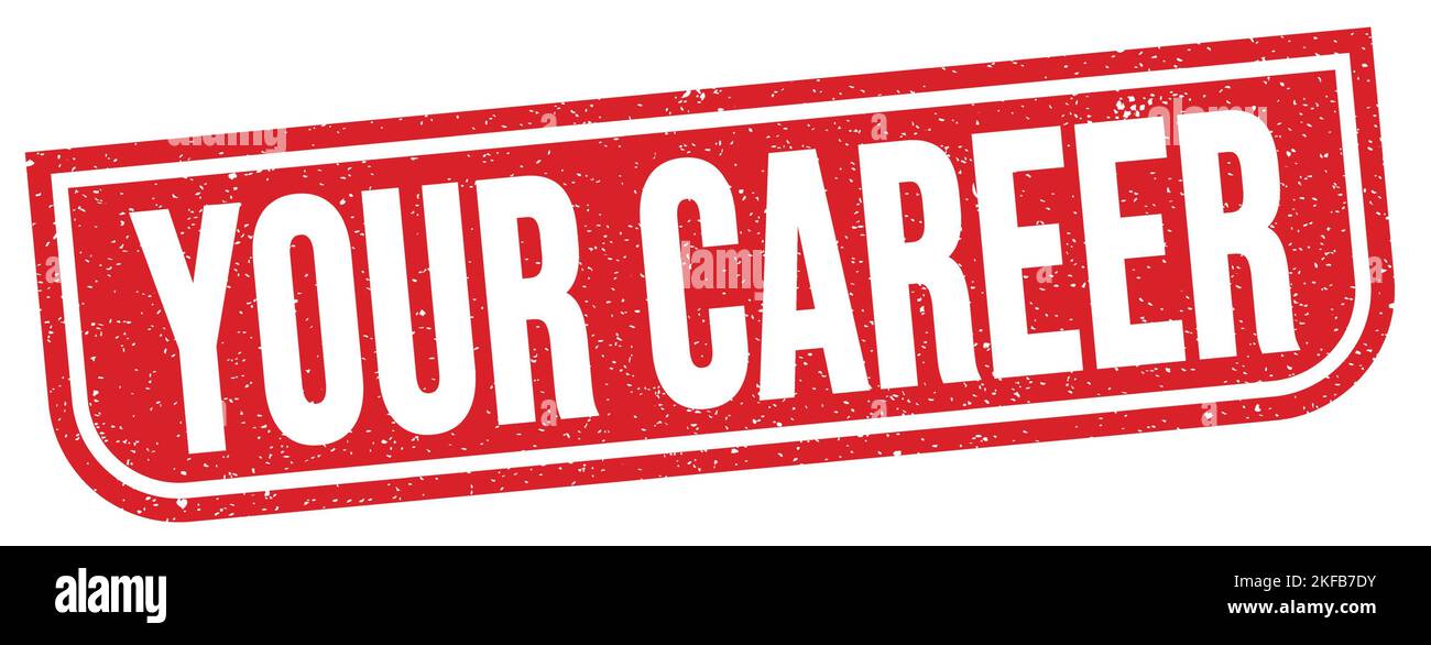 YOUR CAREER text written on red grungy stamp sign Stock Photo - Alamy
