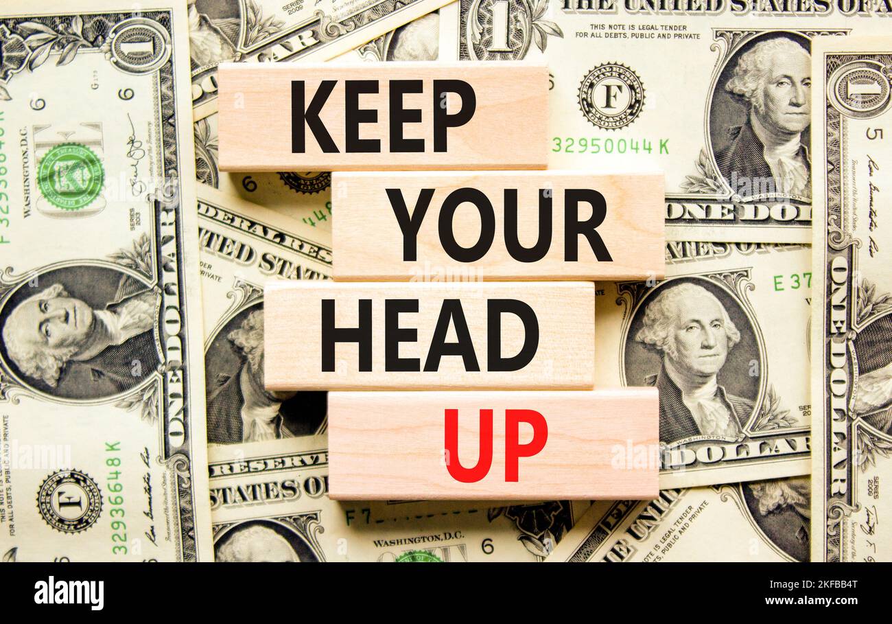Keep your head up symbol. Concept words Keep your head up on wooden ...