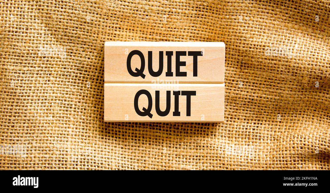 Quiet quit symbol. Concept words Quiet quit on wooden blocks. Beautiful ...