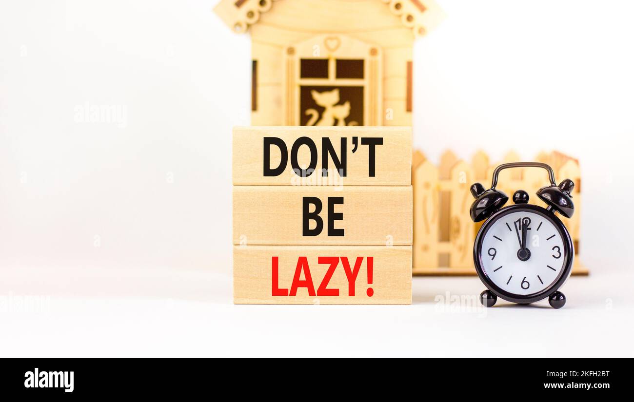 Motivational and do not be lazy symbol. Concept words Do not be lazy on ...