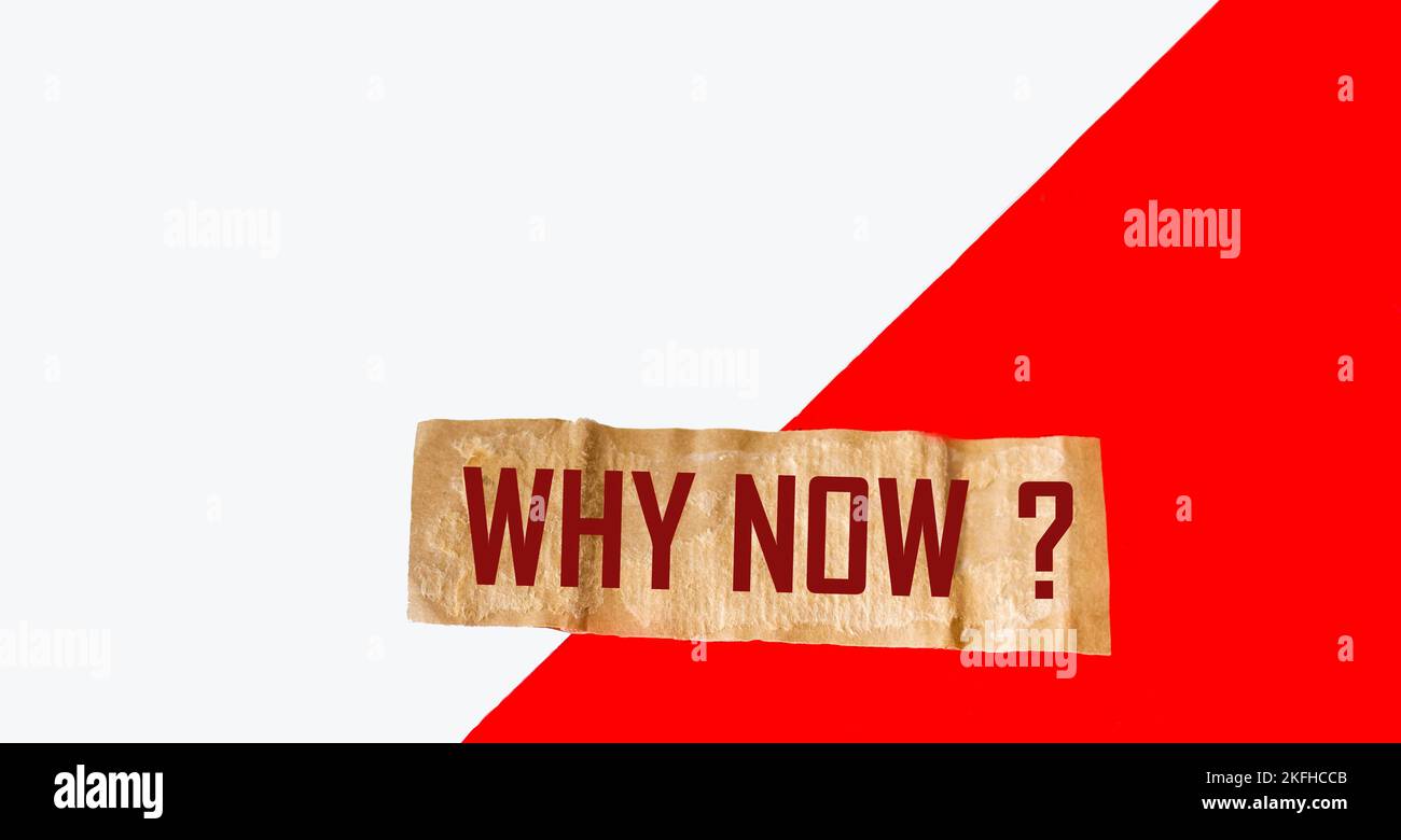 Motivation encouragement quote. WHY NOW text on torn brown paper and ...