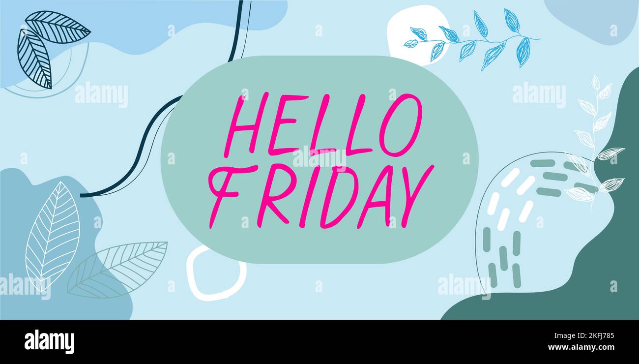 Sign displaying Hello Friday. Business showcase Greetings on Fridays ... Sign displaying Hello Friday. Business showcase Greetings on Fridays ...