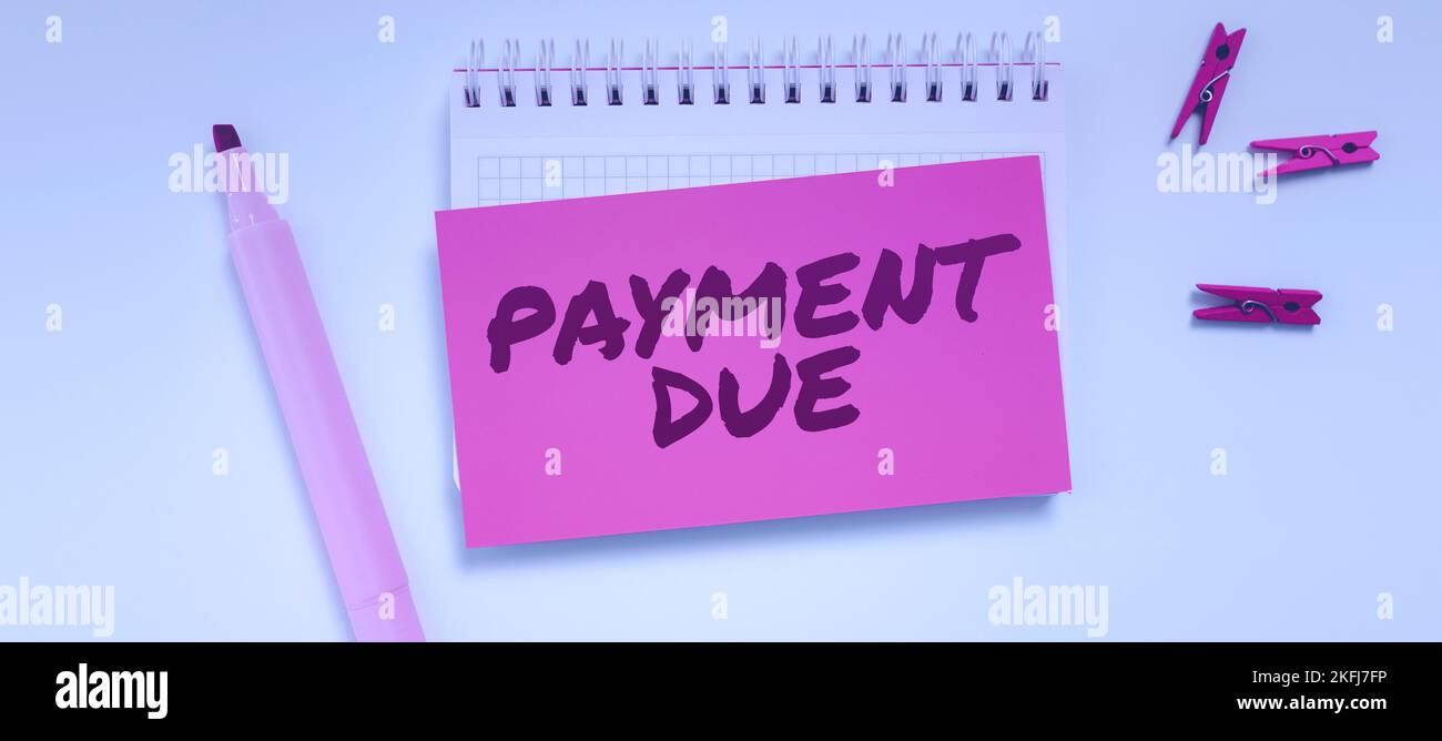 Conceptual display Payment Due. Business concept The date when payment ...