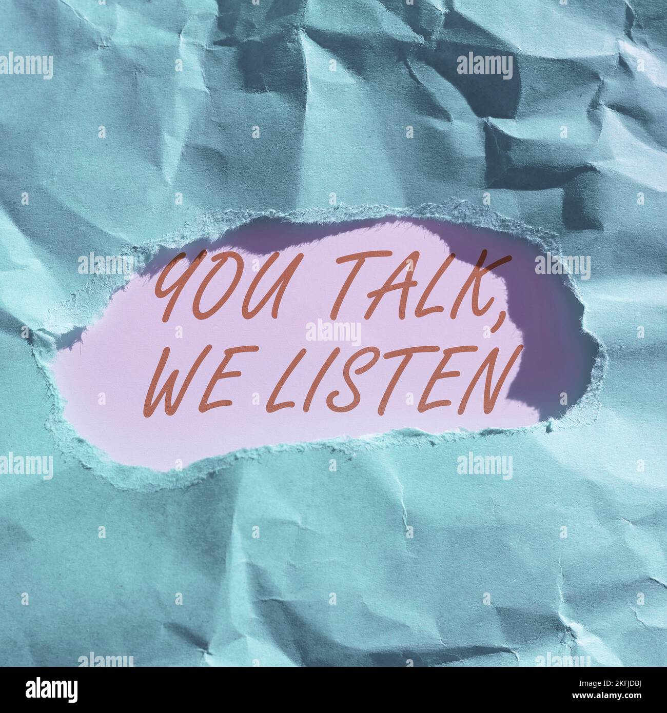 Writing displaying text You Talk, We Listen. Word for Two Way ...