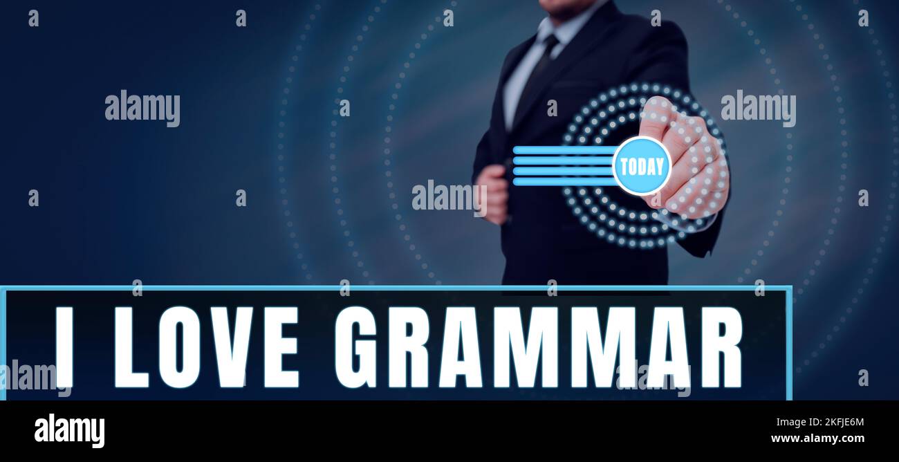 Sign displaying I Love Grammar. Business concept act of admiring system ...
