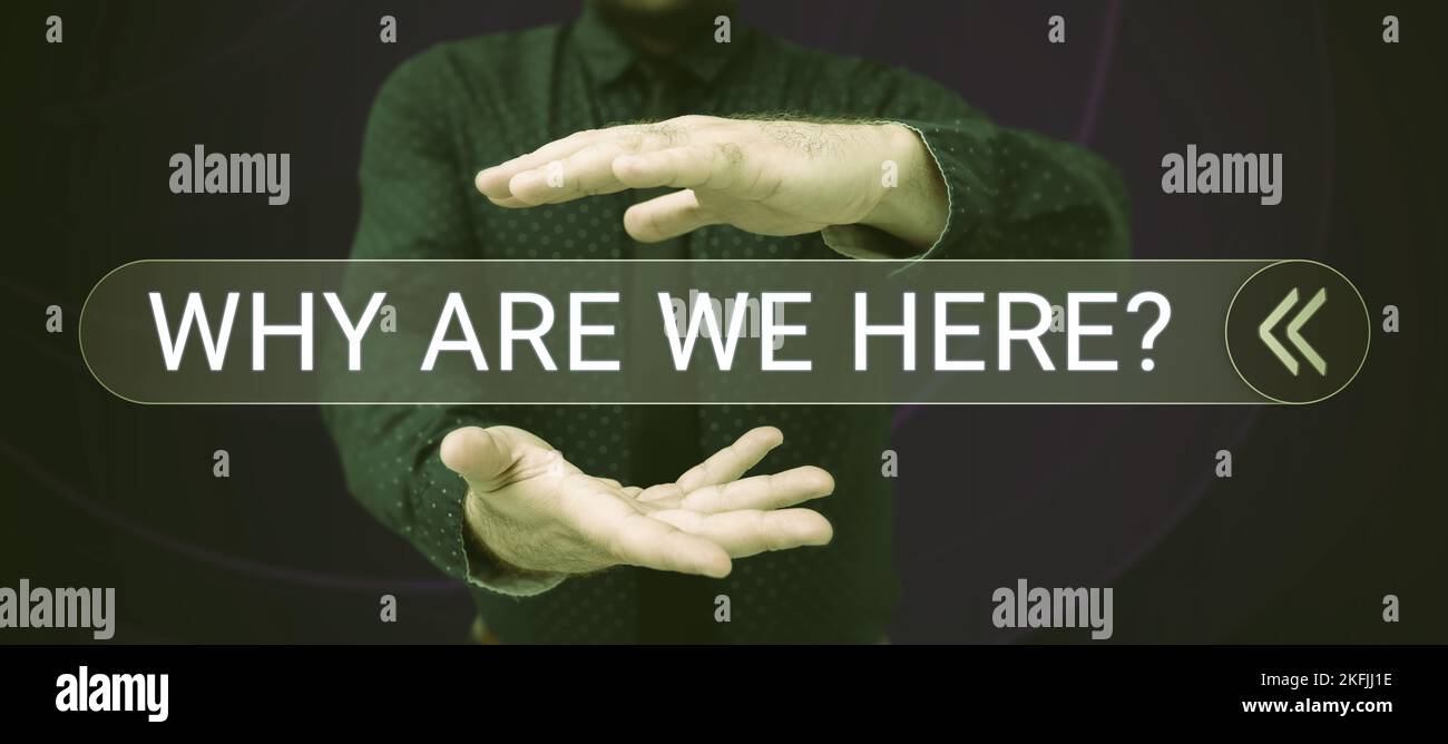 Text showing inspiration Why Are We Here. Concept meaning Reasons to be ...