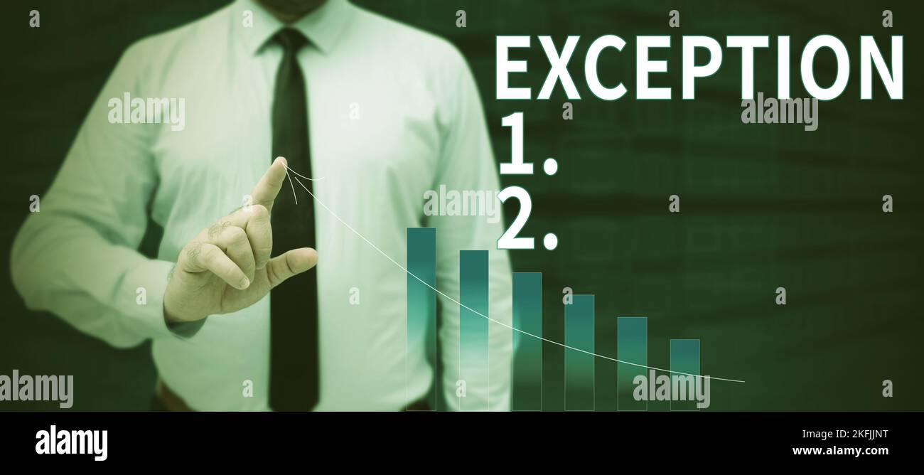 Text sign showing Exception. Conceptual photo person or thing that is ...
