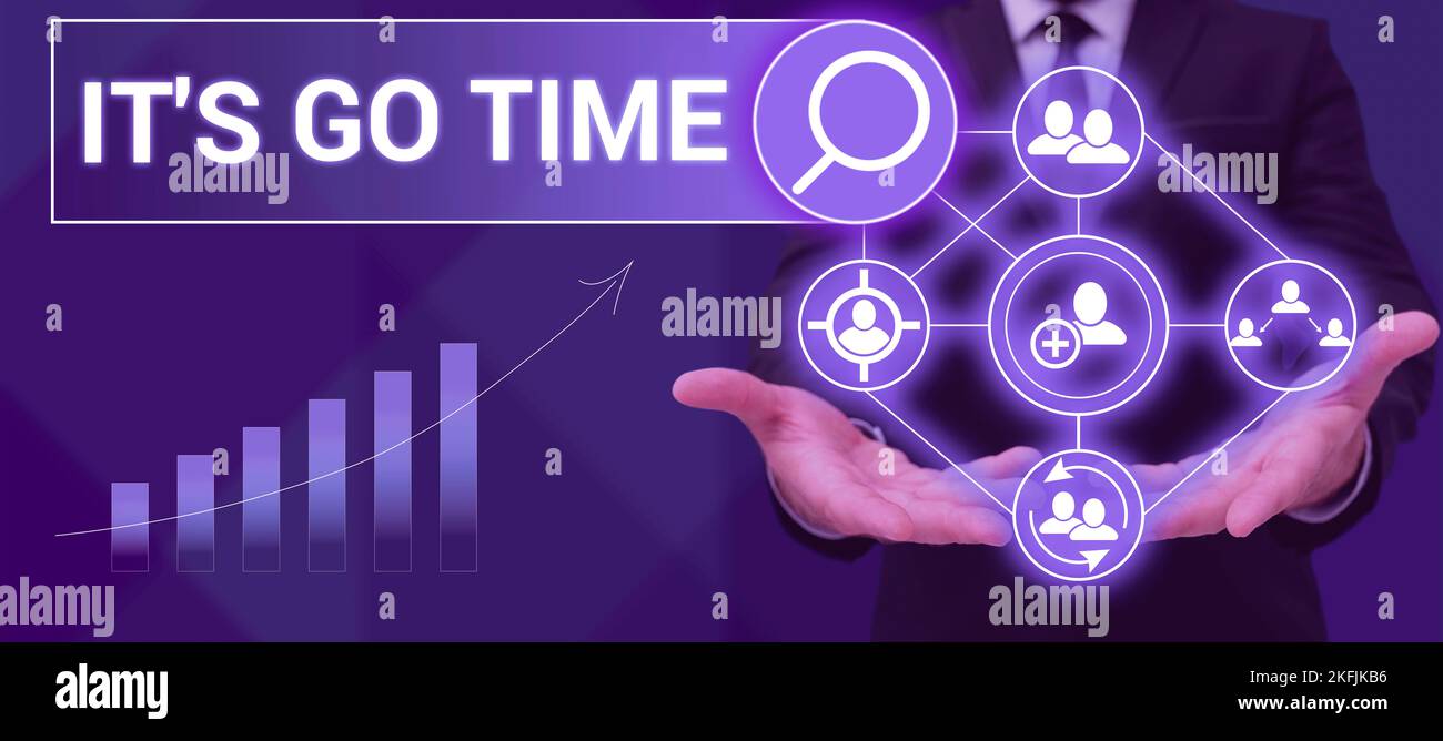 Inspiration showing sign It's Go Time. Business overview A period to ...