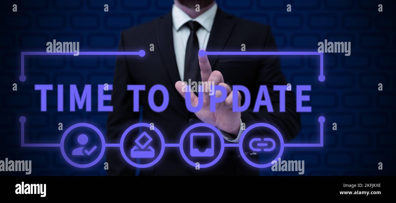 Inspiration showing sign Time To Update. Concept meaning The latest ...