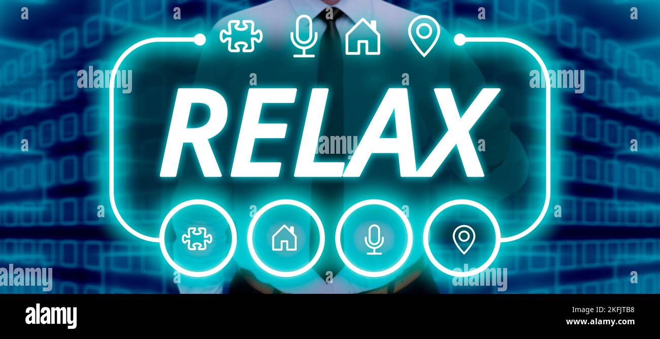 Sign displaying Relax. Word Written on make or become less tense ...