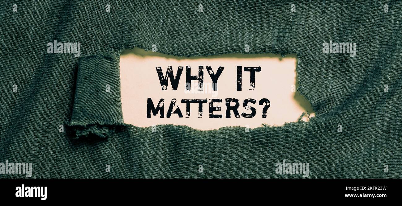 Sign displaying Why It Matters. Business idea Important Reasons to do ...
