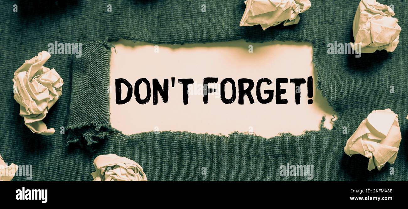 Sign displaying Don'T Forget. Internet Concept asking someone to keep ...