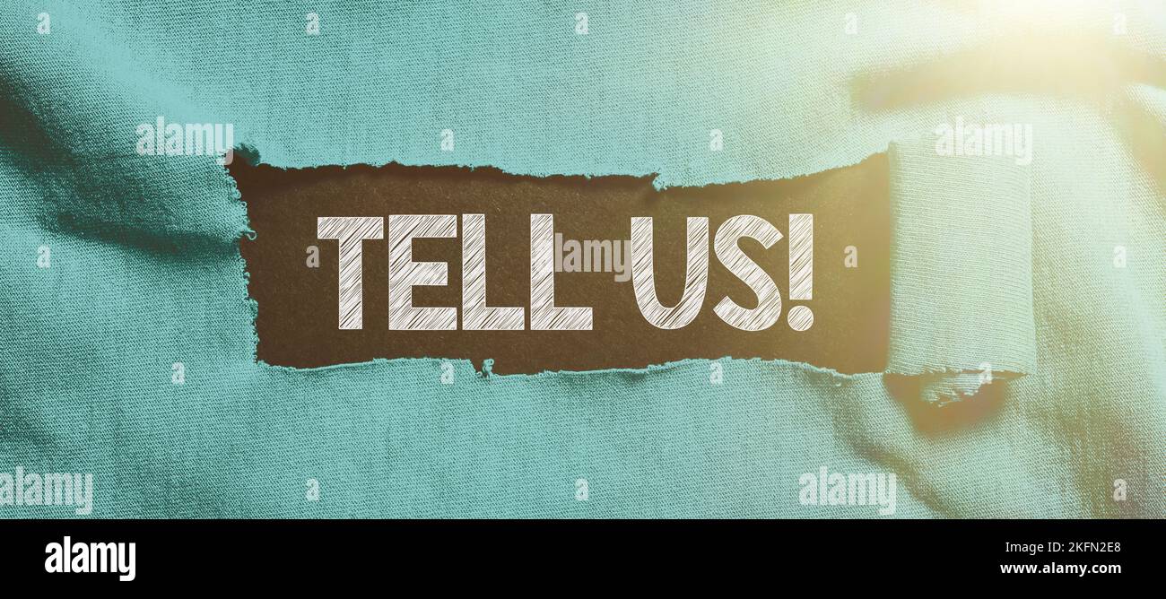 Inspiration showing sign Tell Us. Word for communicate information to ...