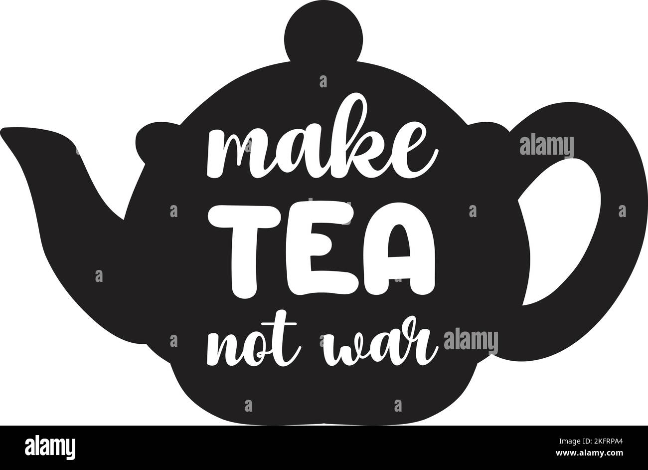Make tea not war lettering and quote illustration isolated on ...