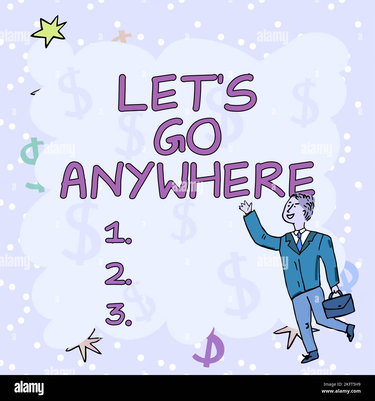 Conceptual caption Let's Go Anywhere. Business approach visit new ...