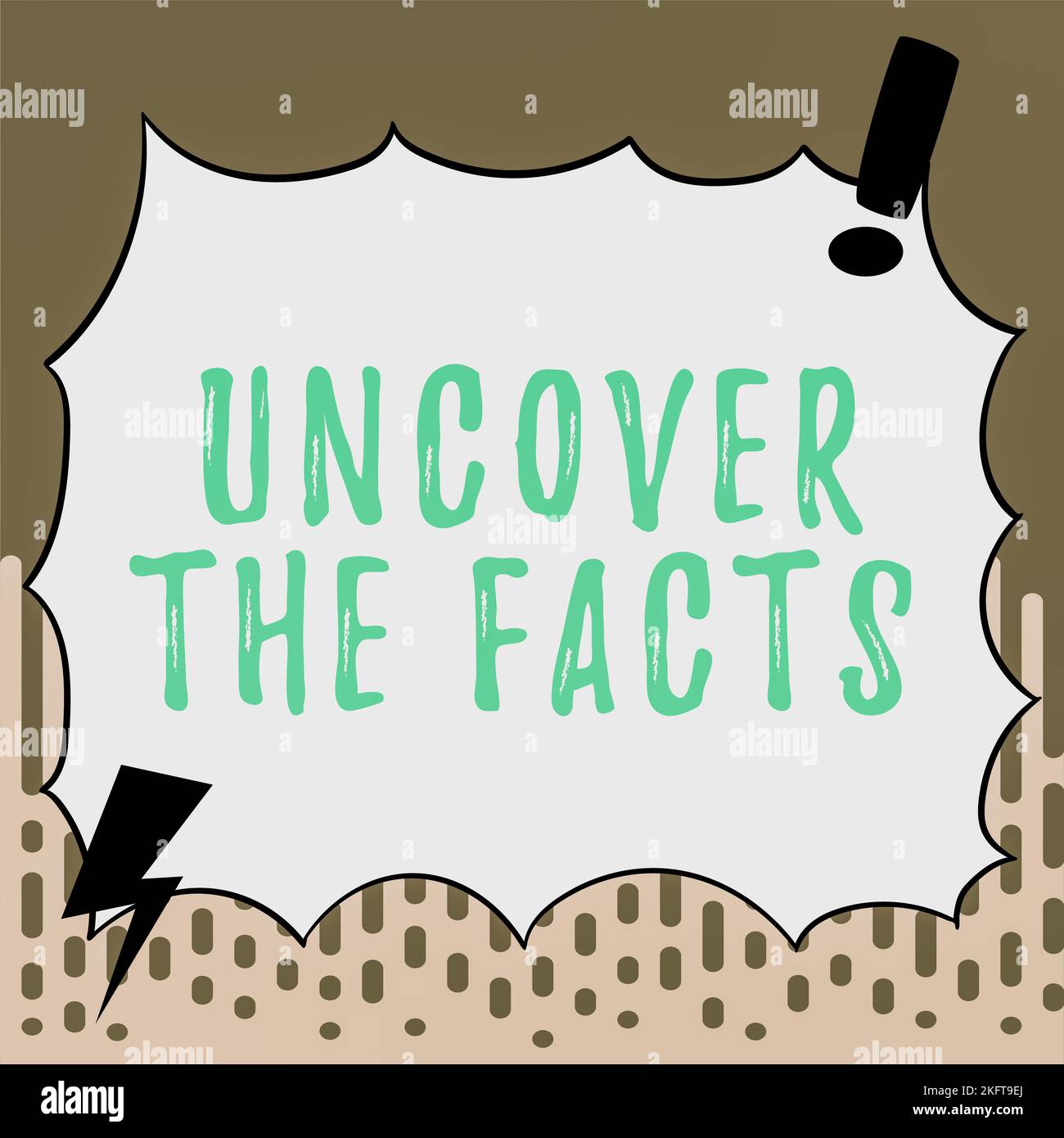 Conceptual display Uncover The Facts. Business approach Find the truth ...