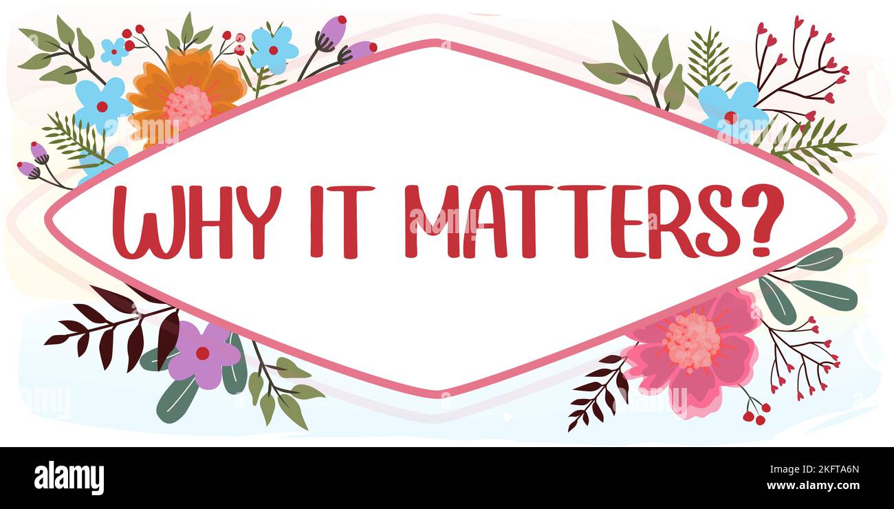 Text sign showing Why It Matters. Concept meaning Important Reasons to ...