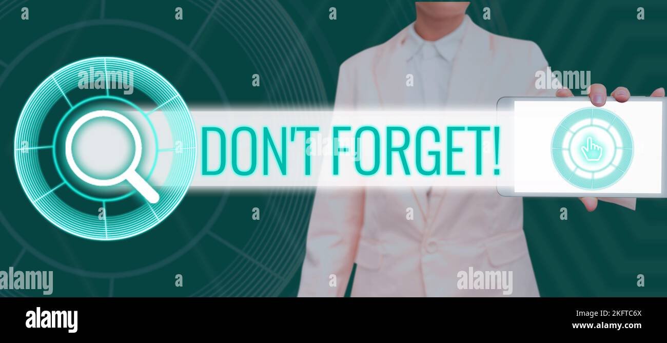 Text caption presenting Don'T Forget. Business showcase asking someone ...