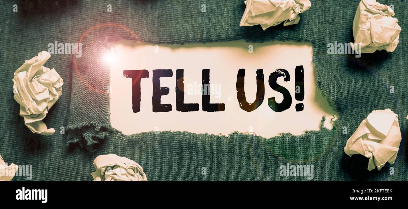 Inspiration showing sign Tell Us. Concept meaning communicate ...