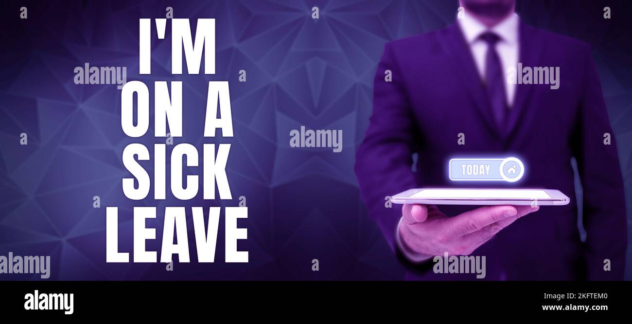 Text showing inspiration I'M On A Sick Leave. Word for paid time off ...