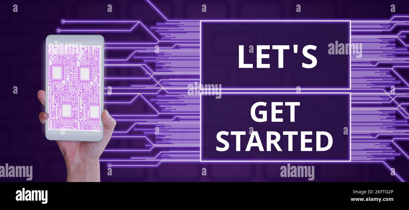 Inspiration Showing Sign Lets Get Started Business Concept To Begin Doing Or Working On