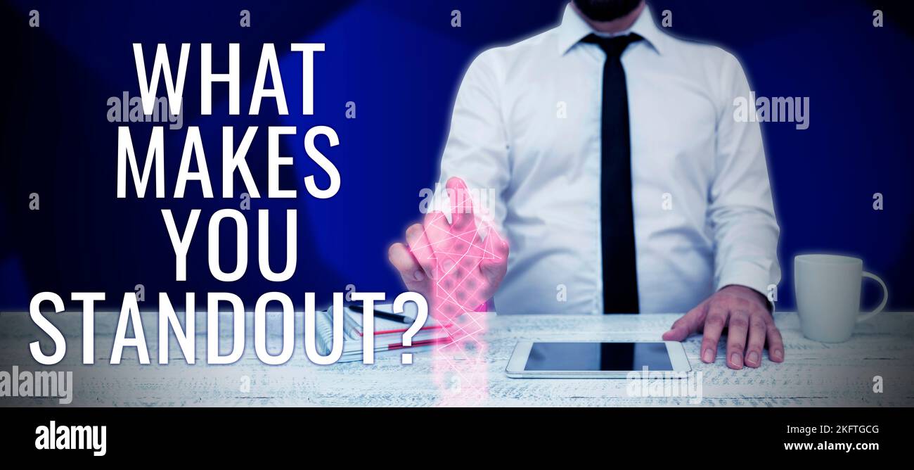 Conceptual display What Makes You Standout. Business showcase asking ...