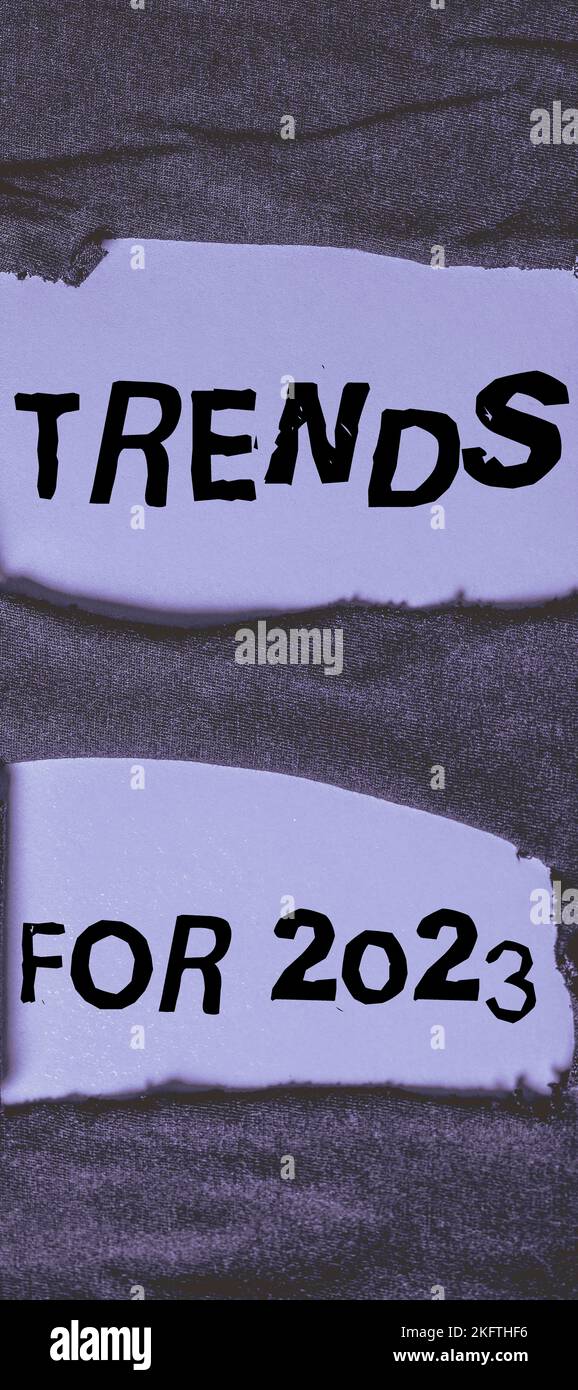 Sign displaying Trends For 2023. Concept meaning list of things that ... Sign displaying Trends For 2023. Concept meaning list of things that ...