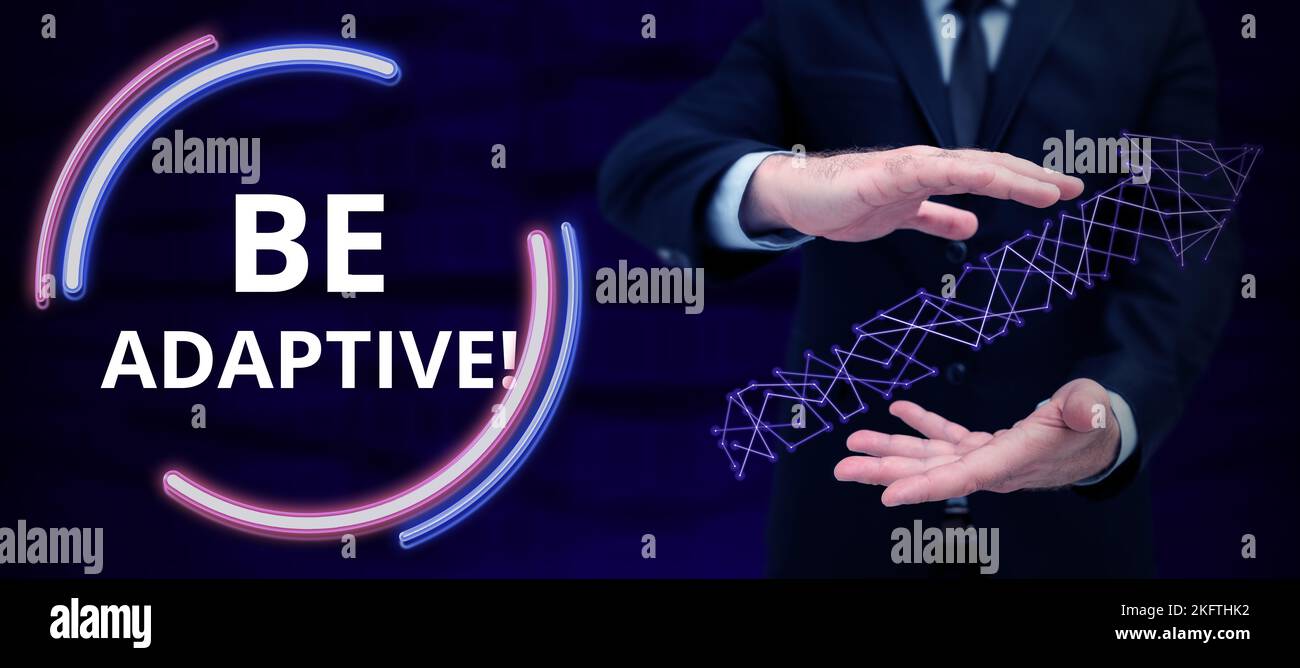 Inspiration showing sign Be Adaptive. Business showcase make the ...