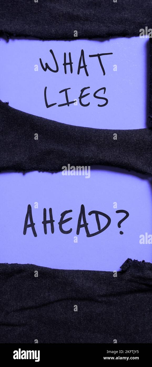 Inspiration showing sign What Lies Ahead. Concept meaning Asking for ...