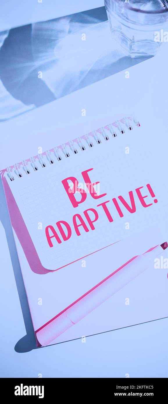 Inspiration showing sign Be Adaptive. Business approach make the ... Inspiration showing sign Be Adaptive. Business approach make the ...
