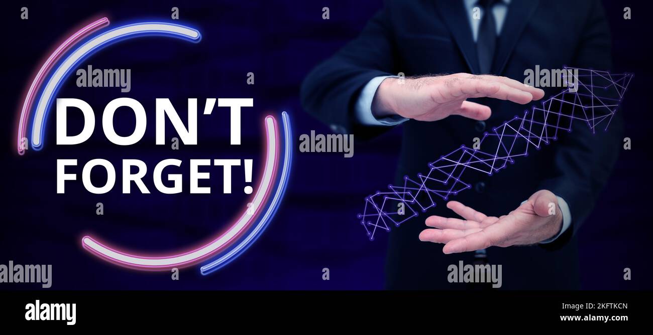 Inspiration showing sign Don'T Forget. Business idea asking someone to ...