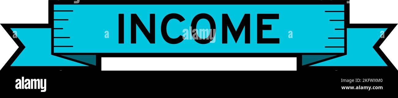 Ribbon label banner with word income in blue color on white background ...