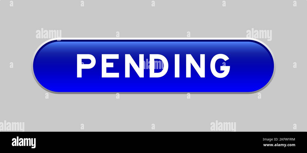 Blue color capsule shape button with word pending on gray background ...