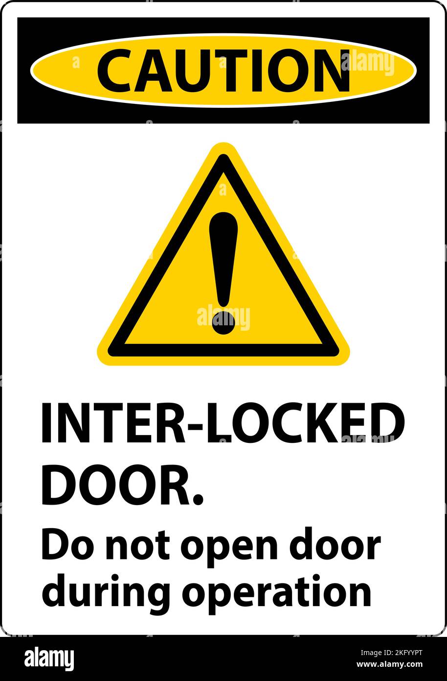 Safety sign caution Interlock doors do not open door during operation ...